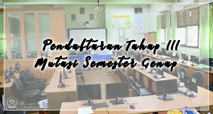 PENDAFTARAN MUTASI SEMESTER GENAP TAHUN PELAJARAN 2022/2023 TAHAP III ...